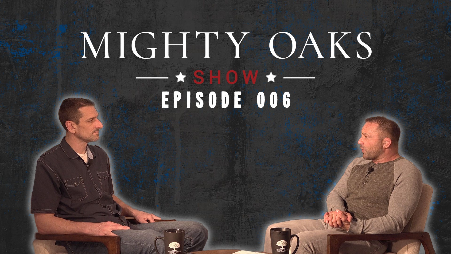 The Mighty Oaks Show – Episode 006 | Mighty Oaks Foundation