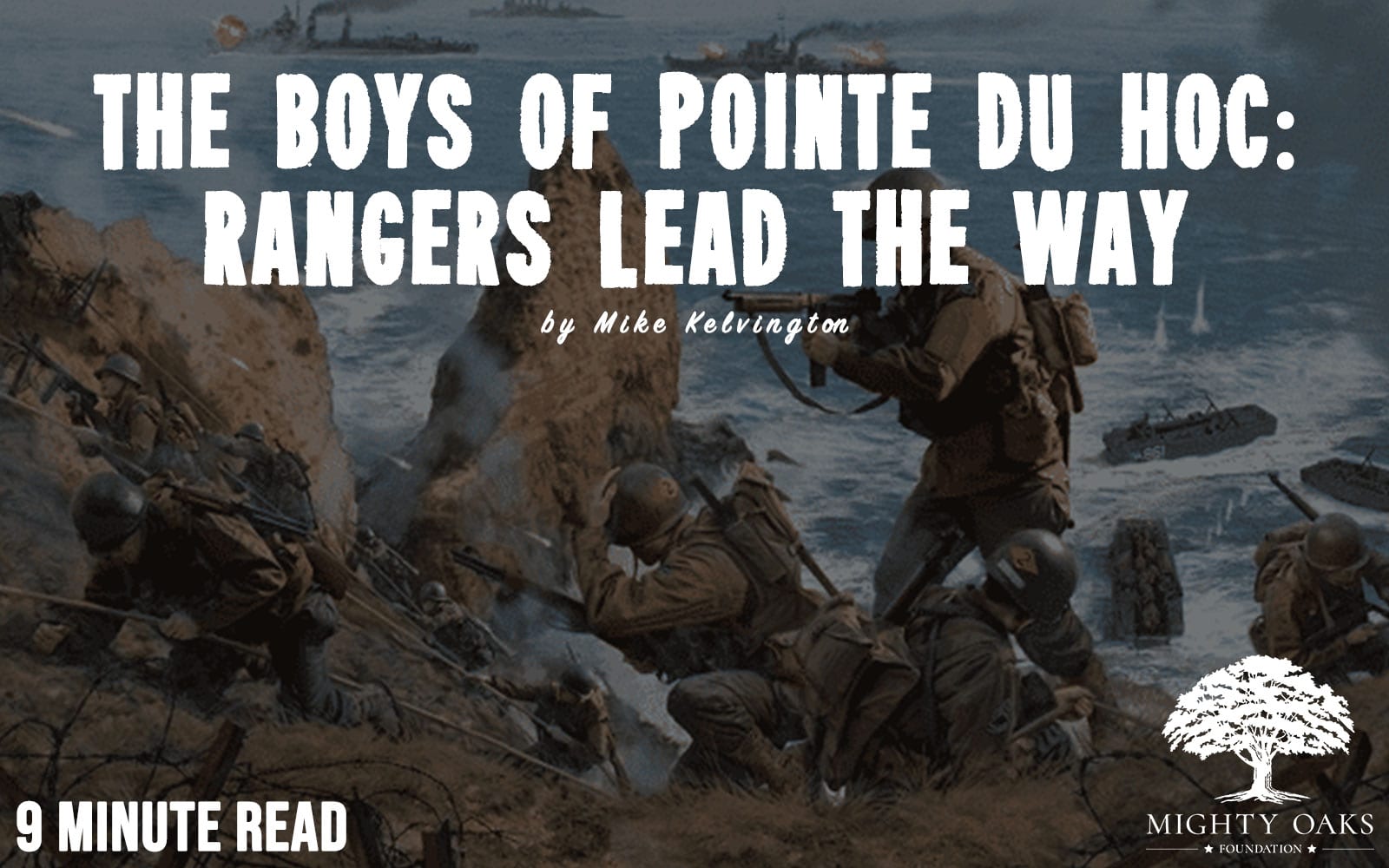 The Boys of Pointe du Hoc: Rangers Lead The Way | Mighty Oaks Foundation