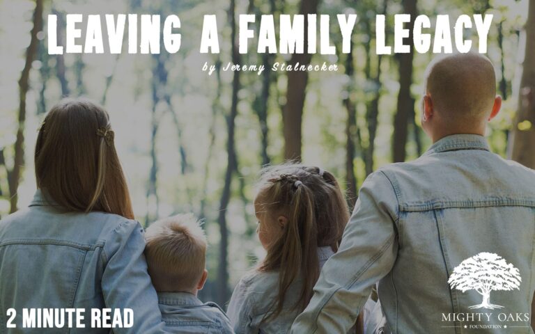 Leaving A Family Legacy | Mighty Oaks Foundation